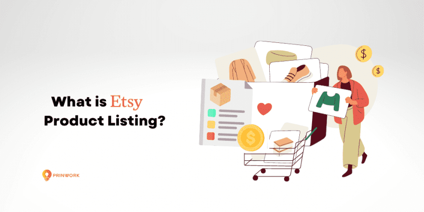 What is Etsy Product Listing? How is it done? What You Need to Know