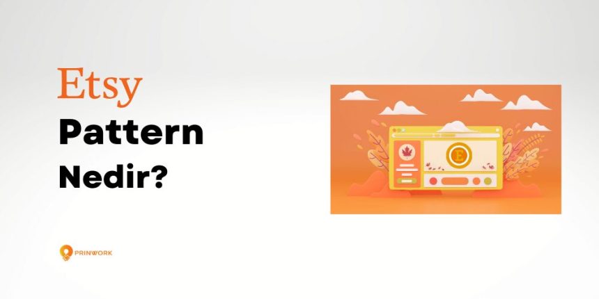 Etsy Pattern Nedir?