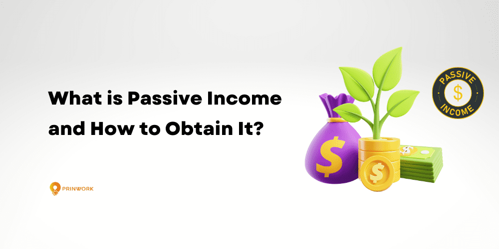 What is Passive Income and How to Obtain It?